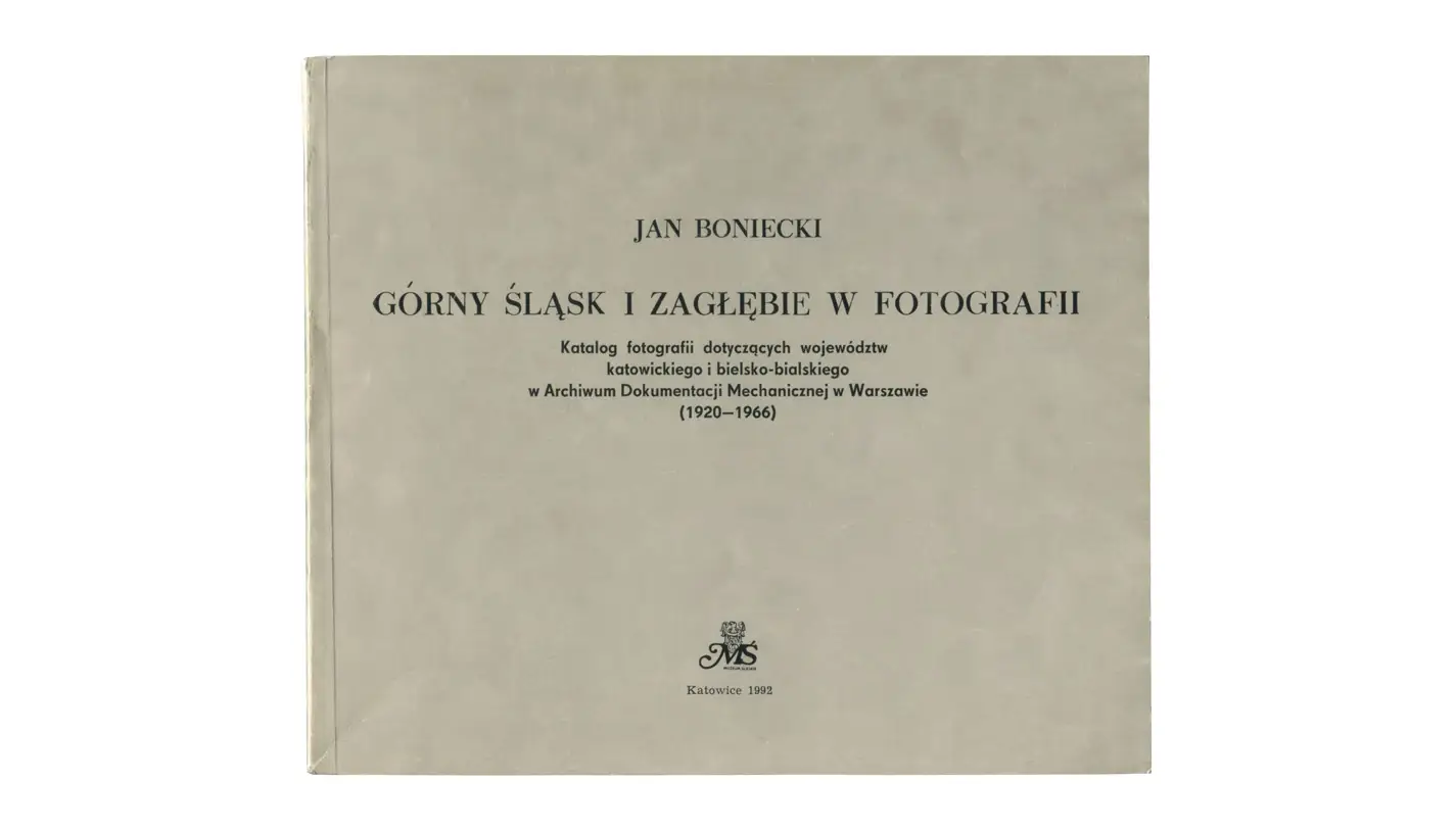 Górny Śląsk i Zagłębie w fotografii katalog fotografii dotyczących ...